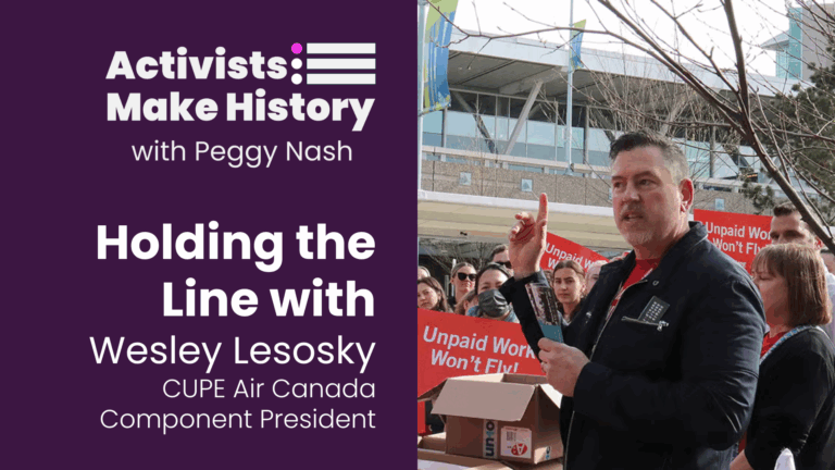 Activists Make History: Meeting the Moment with Lana Payne | Perspectives Journal